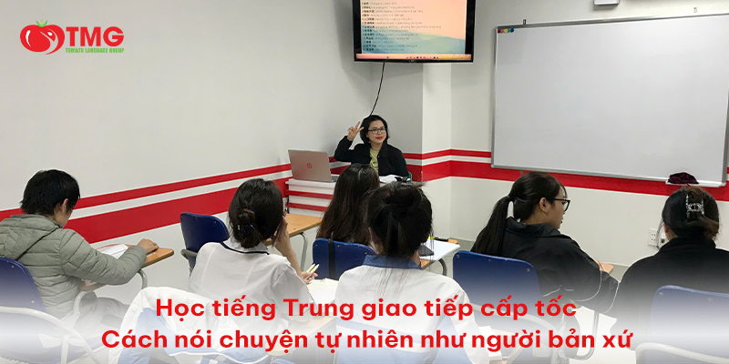 HỌC TIẾNG TRUNG GIAO TIẾP CẤP TỐC TẠI HẢI PHÒNG